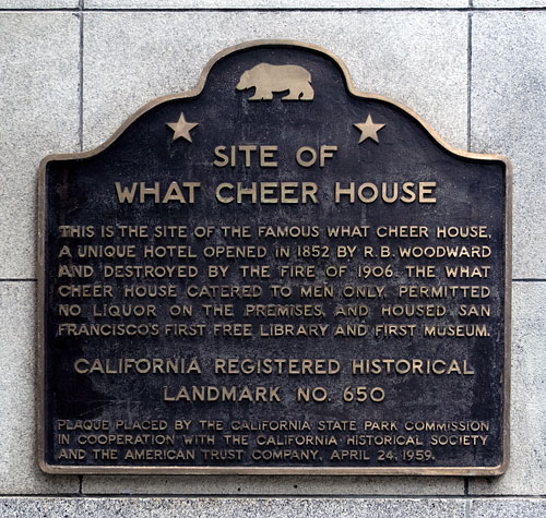 California Historical Landmark #650: Site of What Cheer House in San ...